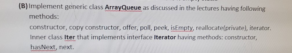Solved ? Implement generic class ArrayQueue as discussed in | Chegg.com Solved ? Implement generic class ArrayQueue as discussed in | Chegg.com
