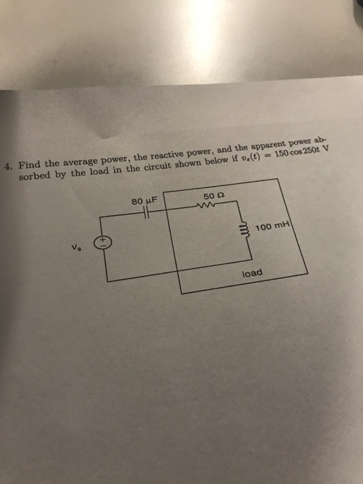 Solved 4. Find the average power, the reactive power, and | Chegg.com