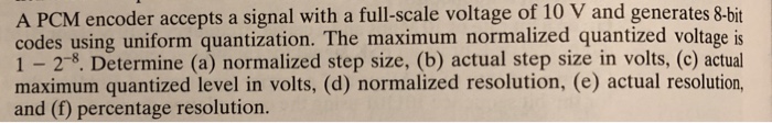 Solved A PCM encoder accepts a signal with a full-scale | Chegg.com