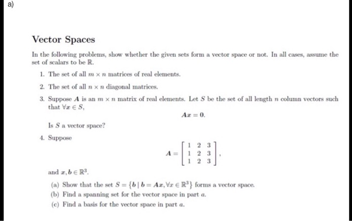 Solved a) Vector Spaces In the following problems, show | Chegg.com