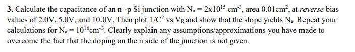 Solved 3. Calculate the capacitance of an n+−p Si junction | Chegg.com
