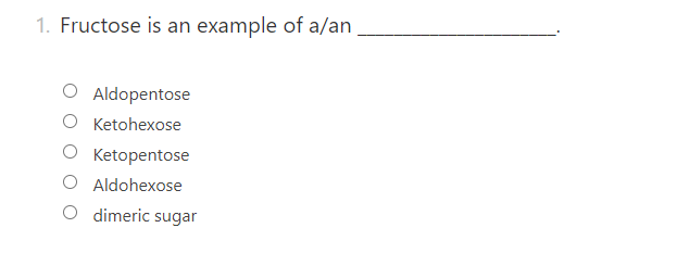 Solved 1. Fructose is an example of a/an Aldopentose | Chegg.com