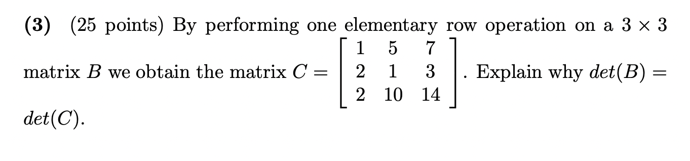 Solved (3) (25 points) By performing one elementary row | Chegg.com