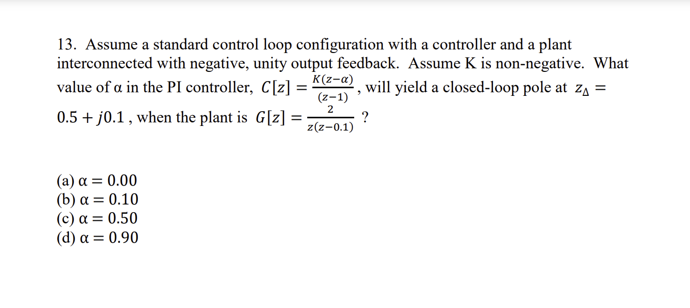 Solved 13. Assume a standard control loop configuration with | Chegg.com