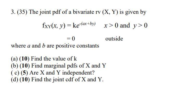 Solved 3. (35) The joint pdf of a bivariate rv (X, Y) is | Chegg.com