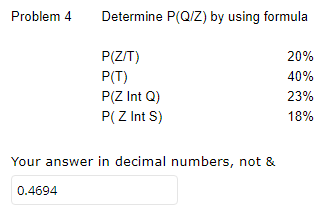 Solved Problem 4 Determine P(Q/Z) by using formula P(ZIT) | Chegg.com