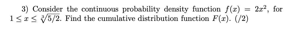 Solved 3) Consider the continuous probability density | Chegg.com