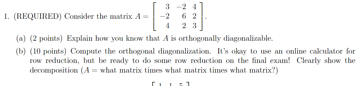 Solved 1. (REQUIRED) Consider the matrix A = 3 -2 4 -2 6 2 4 | Chegg.com
