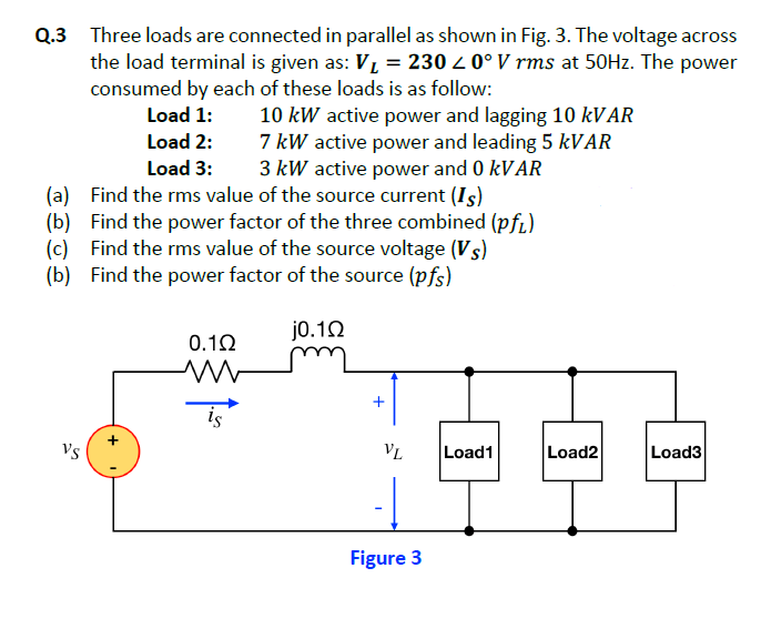Solved Q.3 Three loads are connected in parallel as shown in | Chegg.com
