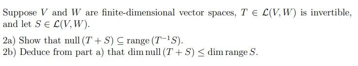 Solved Suppose V and W are finite-dimensional vector spaces, | Chegg.com
