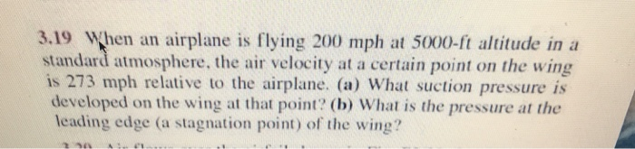 Solved 3.19 When an airplane is flying 200 mph at 5000-ft | Chegg.com