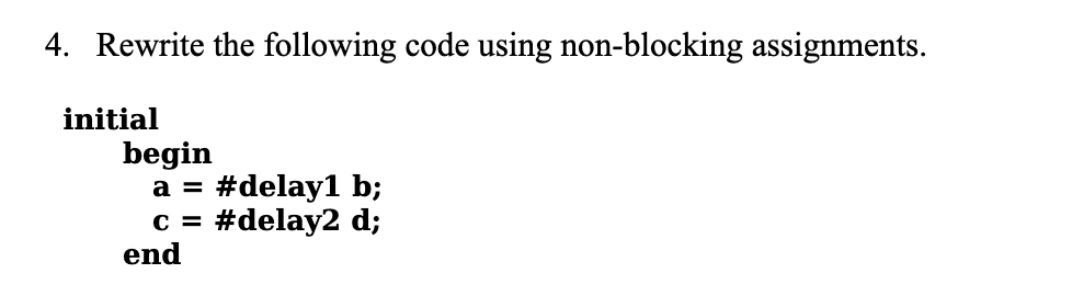 Solved 4. Rewrite the following code using non-blocking | Chegg.com