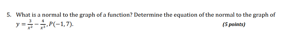 Solved 5. What is a normal to the graph of a function? | Chegg.com