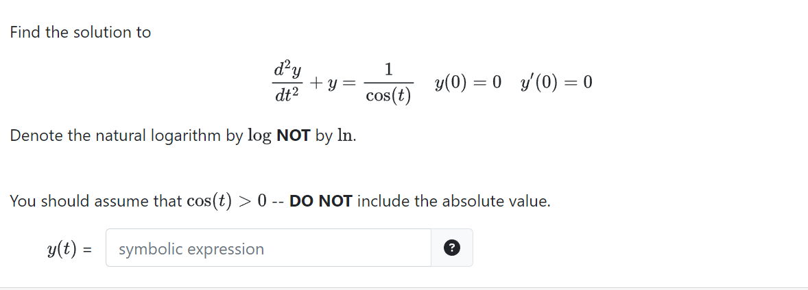 Solved Find the solution to dt2d2y+y=cos(t)1y(0)=0y′(0)=0 | Chegg.com