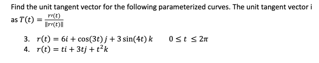 Solved Encuentre el vector unitario tangente para las | Chegg.com
