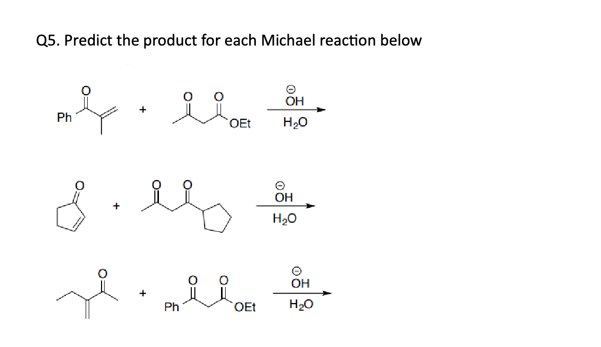Solved Q5. ﻿Predict the product for each Michael reaction | Chegg.com