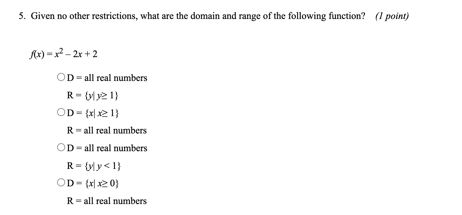 Solved 5. Given no other restrictions, what are the domain | Chegg.com