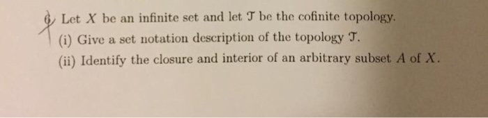 Solved Let X be an infinite set and let T be the cofinite | Chegg.com