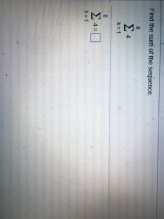 Solved Find the sum of the sequence k 1 | Chegg.com