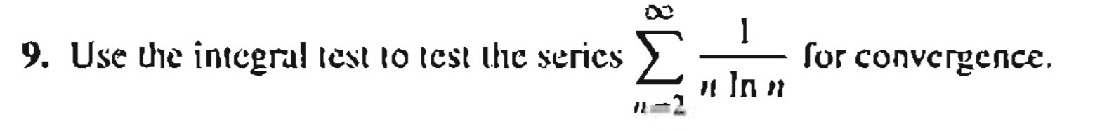 Solved 9. Use ule integral lest to lest the serics | Chegg.com