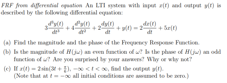 Solved FRF from differential equation An LTI system with | Chegg.com