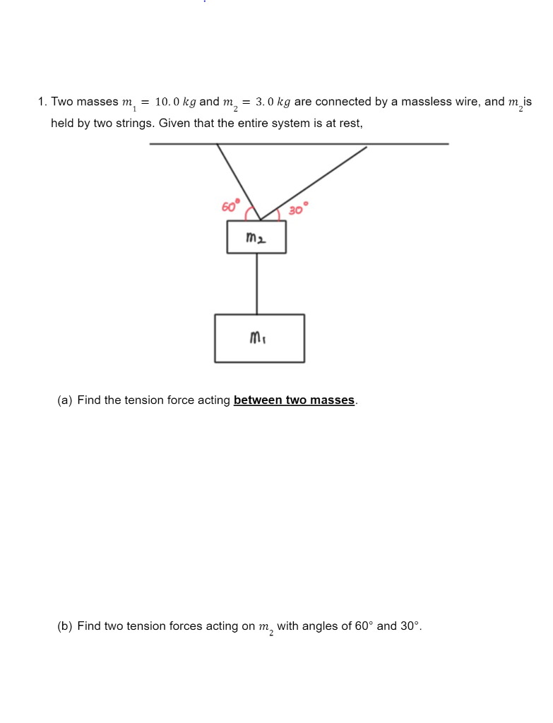 Solved 1. Two masses m1=10.0 kg and m2=3.0 kg are connected | Chegg.com