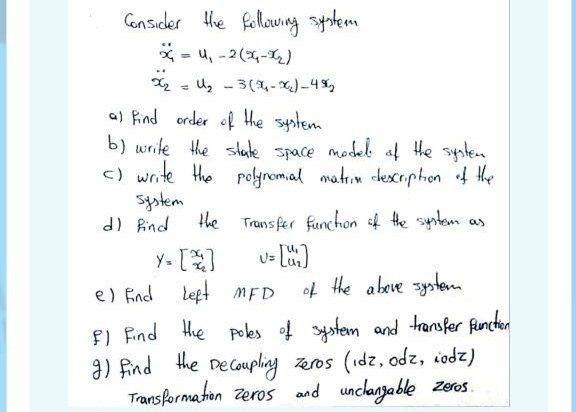 Solved Consider the following system * , -2(4-2) = U, - | Chegg.com