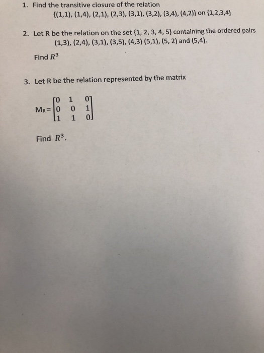 Solved 1. Find the transitive closure of the relation Let R | Chegg.com