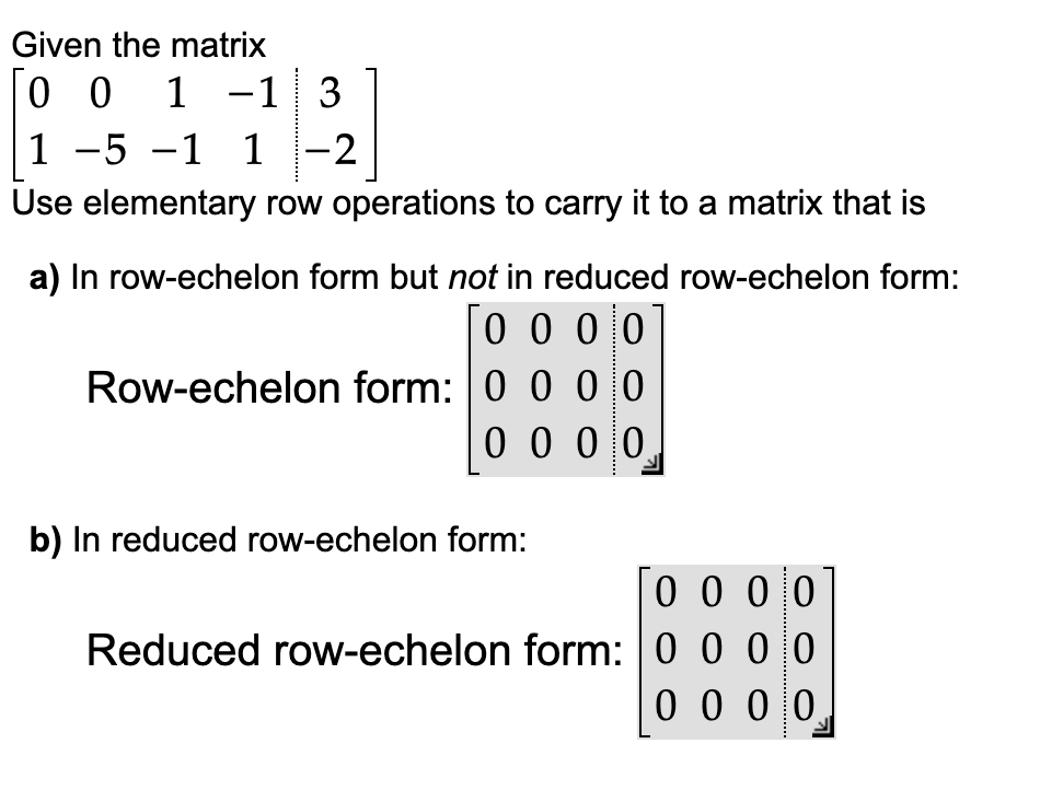 Solved Given the matrix 0 0 1 -1 3 1 -5 -1 1 -2 Use | Chegg.com