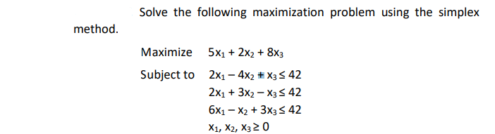 Solved Solve the following maximization problem using the | Chegg.com