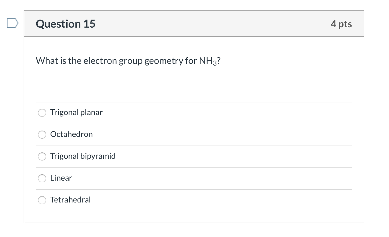 Solved Question 15 4 pts What is the electron group geometry | Chegg.com
