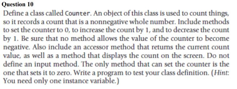 Solved Question 10 Define a class called Counter. An object | Chegg.com