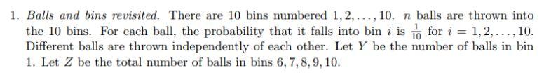 Solved 1. Balls and bins revisited. There are 10 bins | Chegg.com