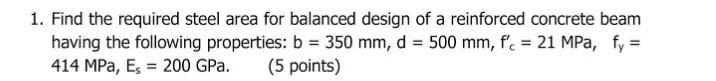 Solved 1. Find the required steel area for balanced design | Chegg.com