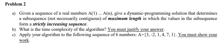 Problem 2 a) Given a sequence of n real numbers A(1) | Chegg.com