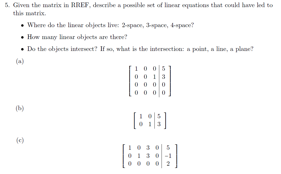 Solved 5. Given the matrix in RREF, describe a possible set | Chegg.com