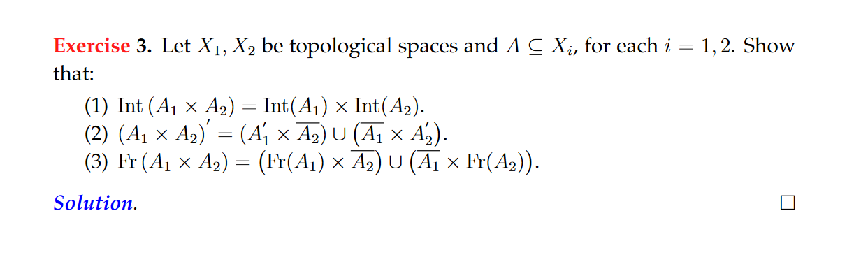 Solved Exercise 3. Let X1,X2 be topological spaces and A⊆Xi, | Chegg.com Solved Exercise 3. Let X1,X2 be topological spaces and A⊆Xi, | Chegg.com