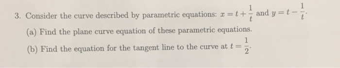 Solved 3. Consider the curve described by parametric | Chegg.com