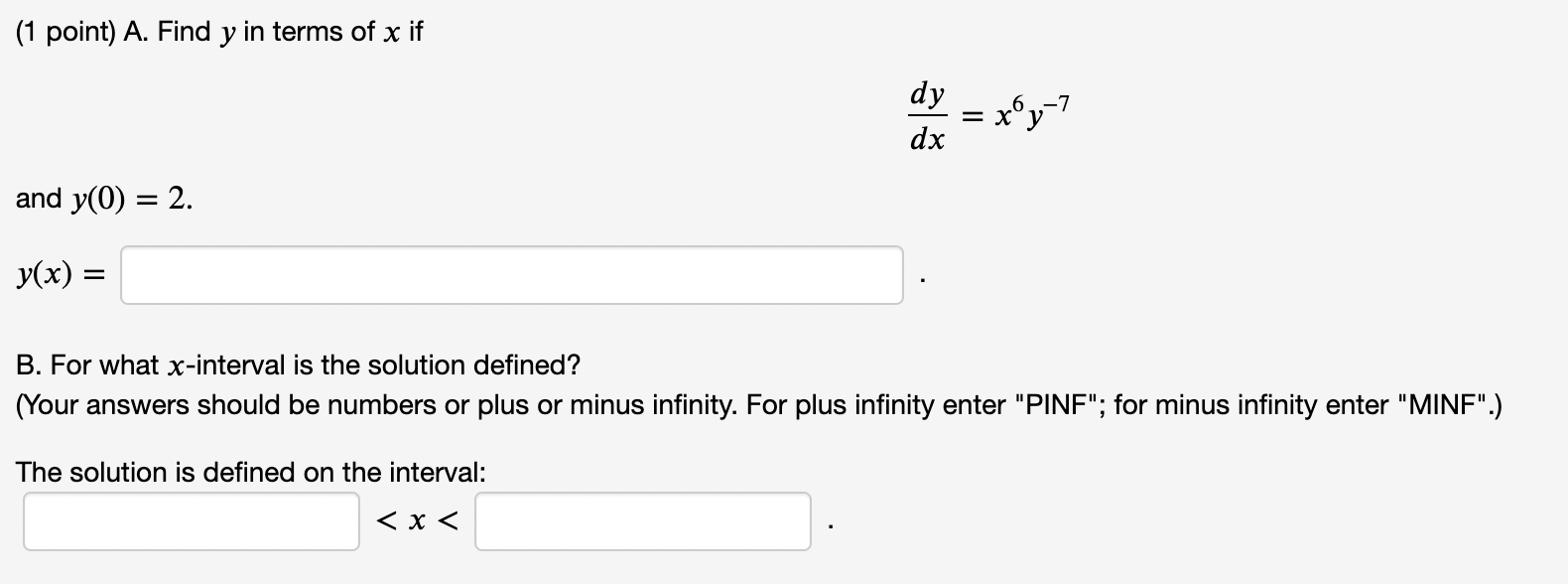 Solved (1 point) A. Find y in terms of x if dxdy=x6y−7 and | Chegg.com