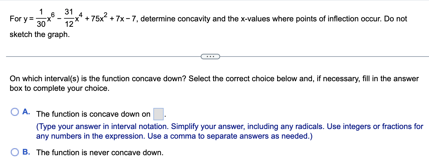 Solved For y=130x6-3112x4+75x2+7x-7, ﻿determine concavity | Chegg.com