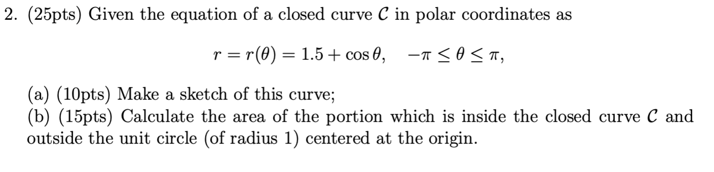 Solved (25pts) ﻿Given the equation of a closed curve C ﻿in | Chegg.com
