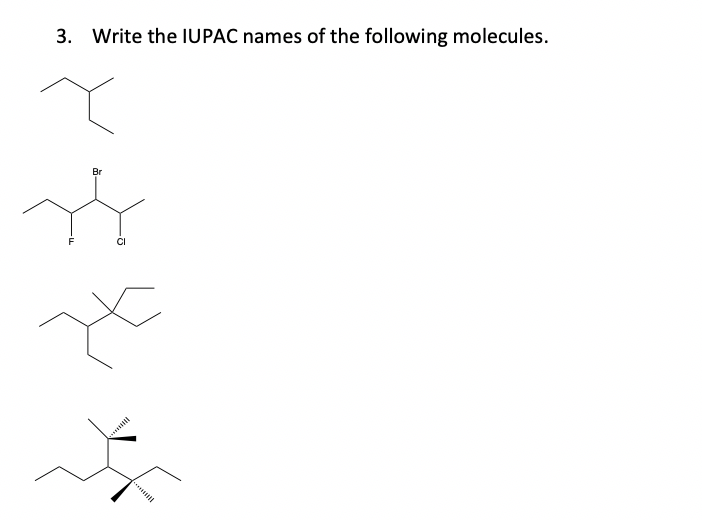 Solved 3. Write the IUPAC names of the following molecules. | Chegg.com