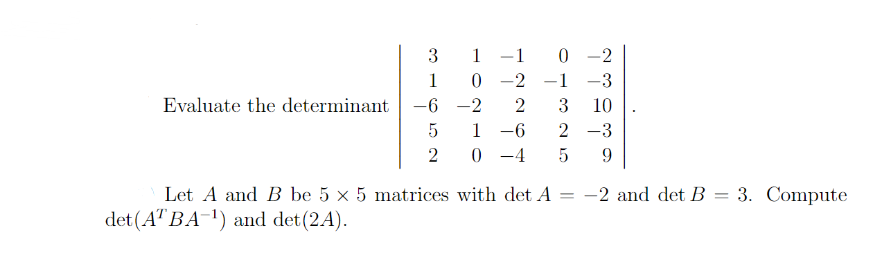 Solved Evaluate the determinant | Chegg.com
