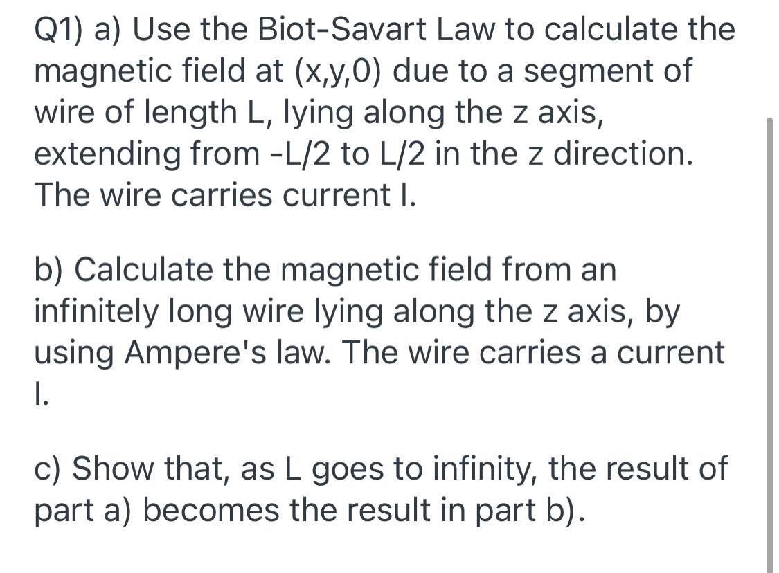 Solved Q1) a) Use the Biot-Savart Law to calculate the | Chegg.com