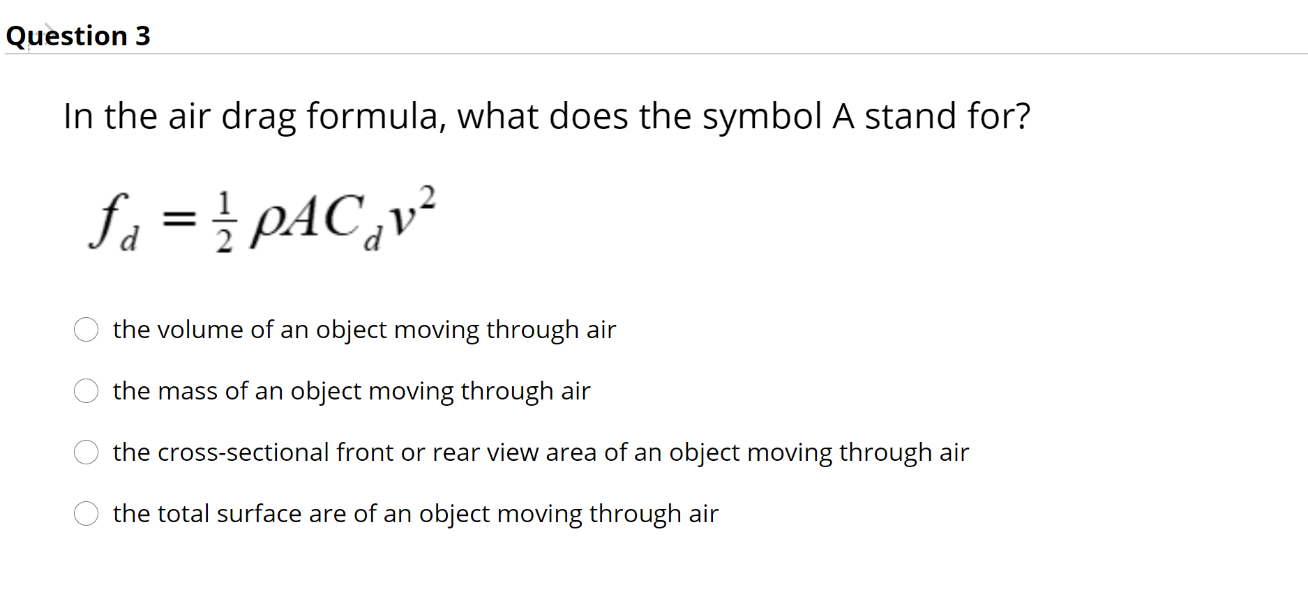 Solved Question 3 In the air drag formula, what does the | Chegg.com