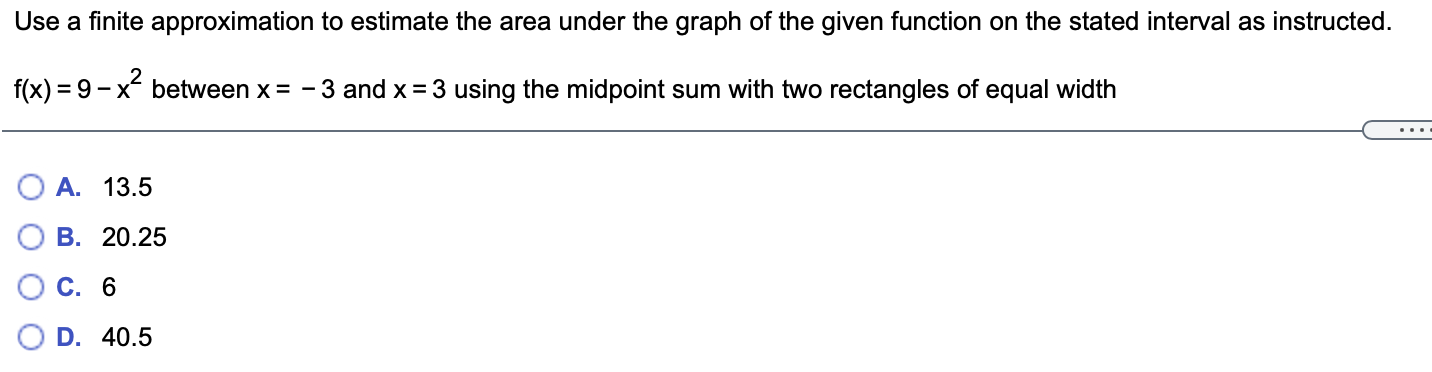 Solved Use A Finite Approximation To Estimate The Area Under
