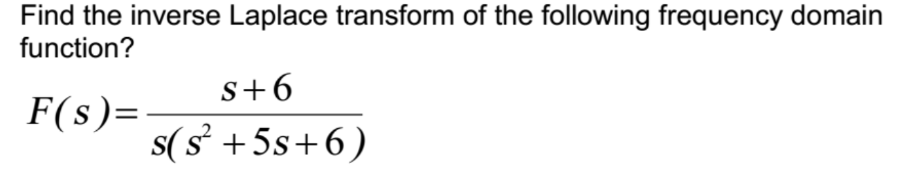 Solved Find the inverse Laplace transform of the following | Chegg.com