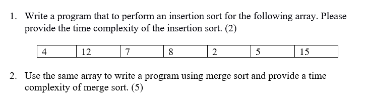 Solved 1. Write a program that to perform an insertion sort | Chegg.com