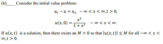 Solved (h)___ Consider the initial value problem: ut - u = | Chegg.com