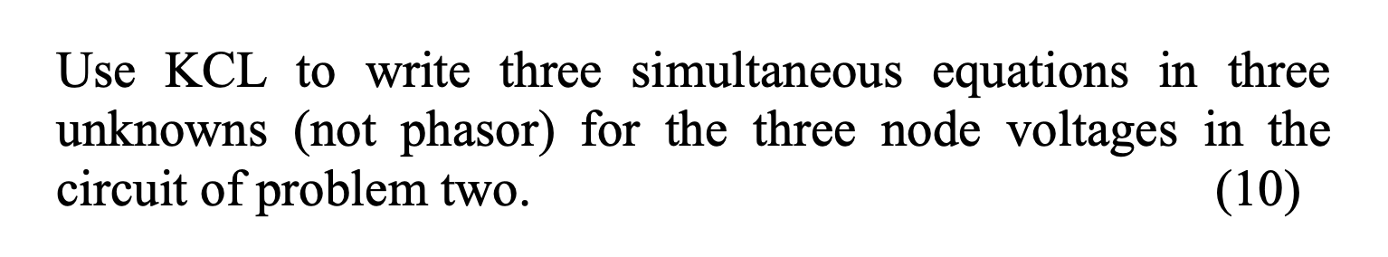 Solved Use KCL to write three simultaneous equations in | Chegg.com